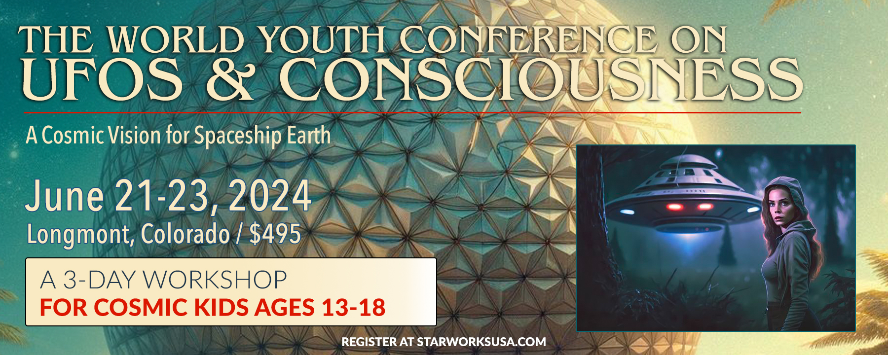 The World Youth Conference on UFOs and Consciousness - StarworksUSA
